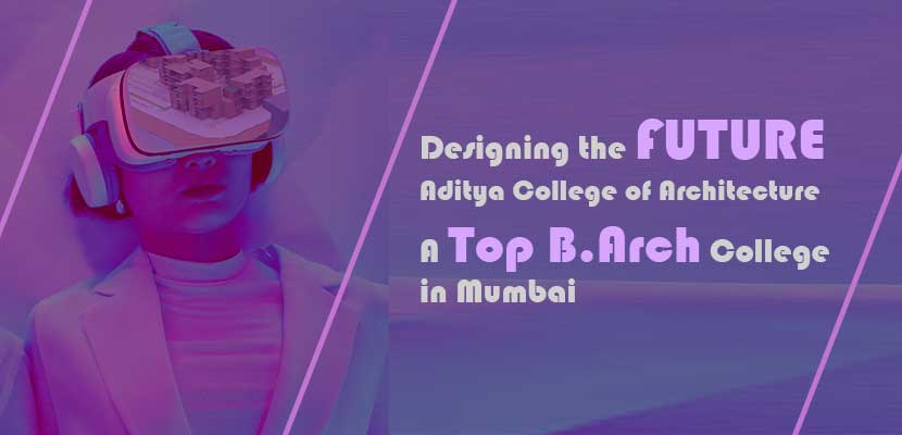 Designing the Future Aditya College of Architecture A Top B.Arch ...